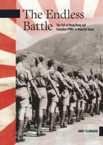 the endless battle: the fall of hong kong and canadian pows in imperial japan (new brunswick military heritage series book 24)