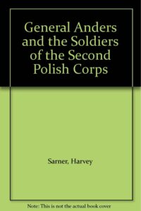 general anders and the soldiers of the second polish corps