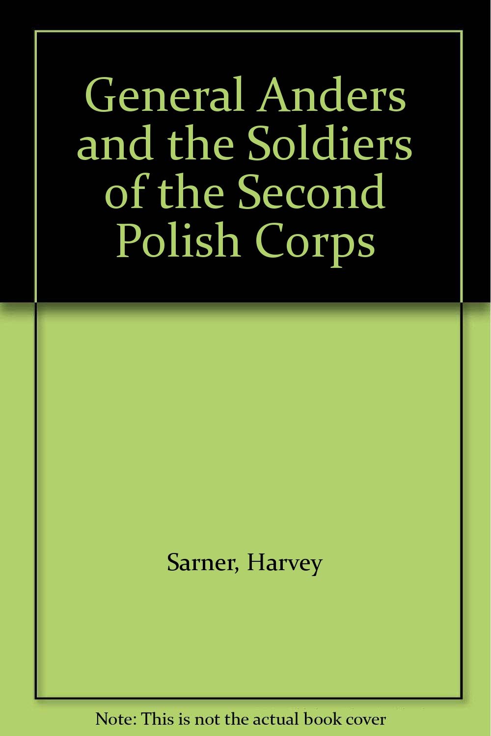 General Anders and the Soldiers of the Second Polish Corps