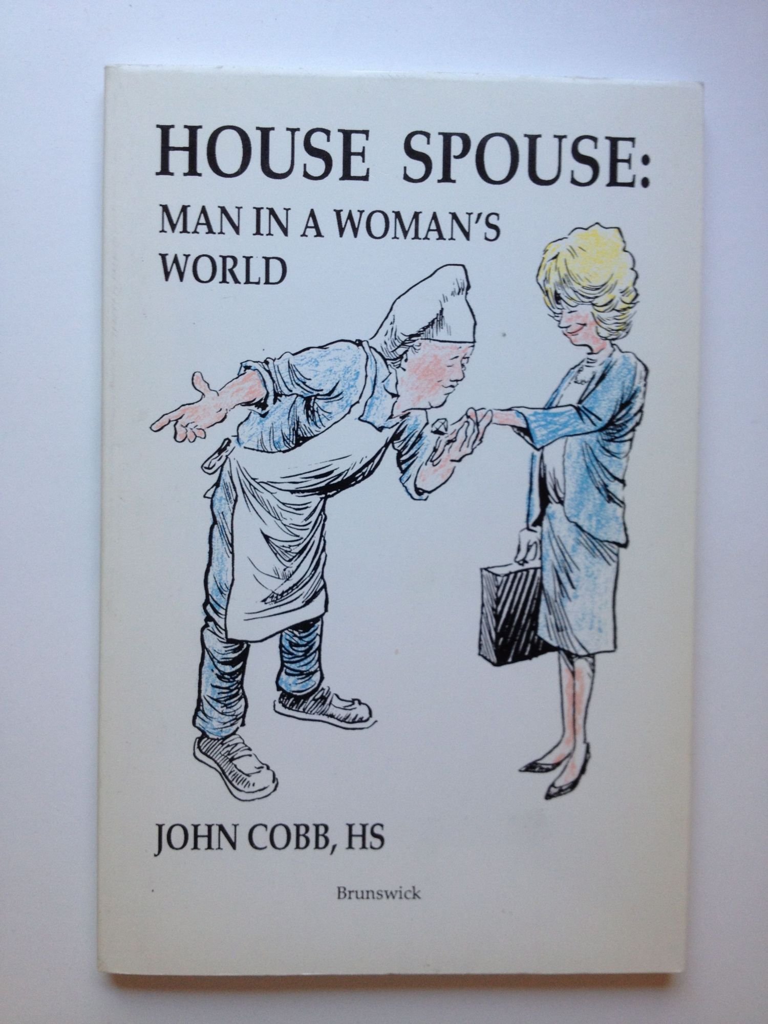 House Spouse: Man in a Womanââ‚¬â„¢s World