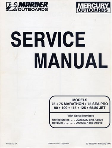 Mariner / Mercury Outboards Service Manual: Models 75, 75 Marathon, 75 Sea Pro, 90, 100, 115, 125, 65/80 Jet