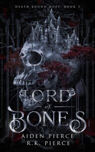 lord of bones: a dark paranormal gothic romance (death bound duet book 1)