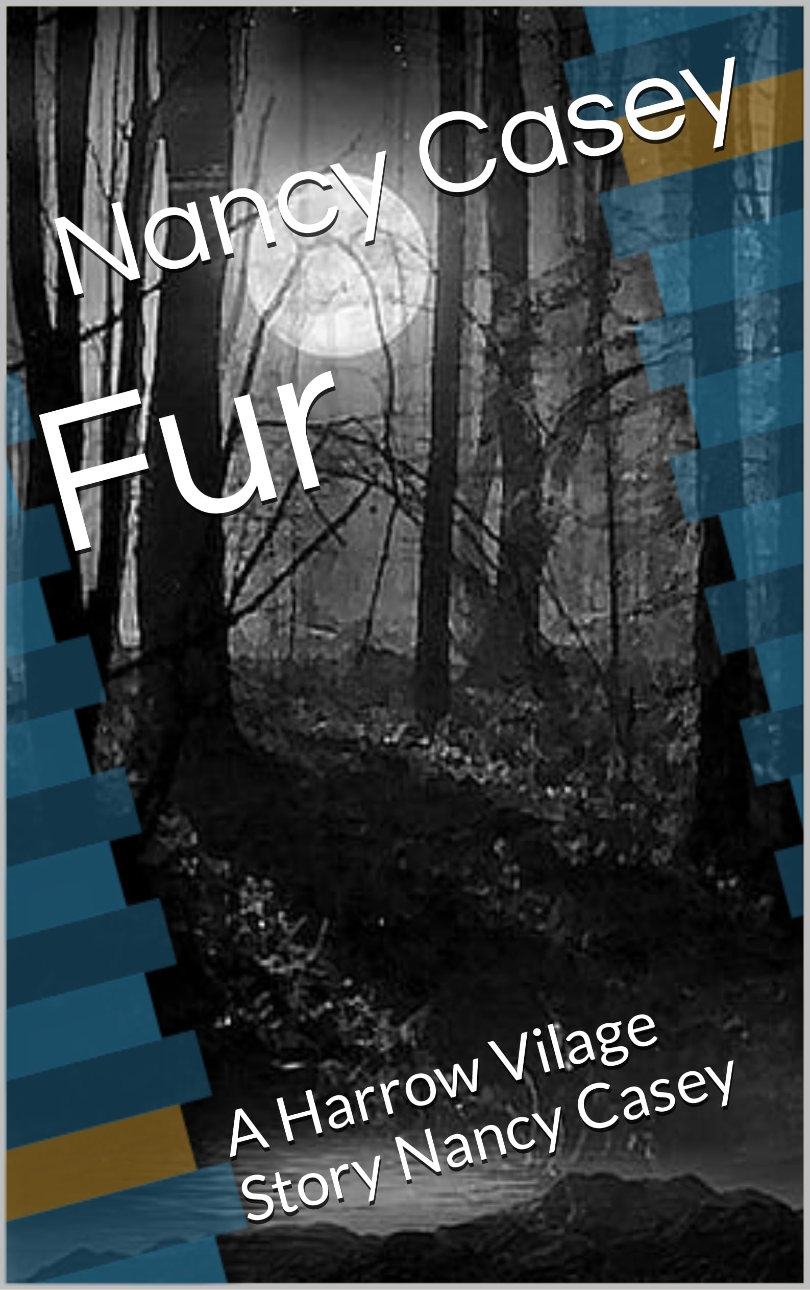 Fur: A Harrow Vilage Story Nancy Casey