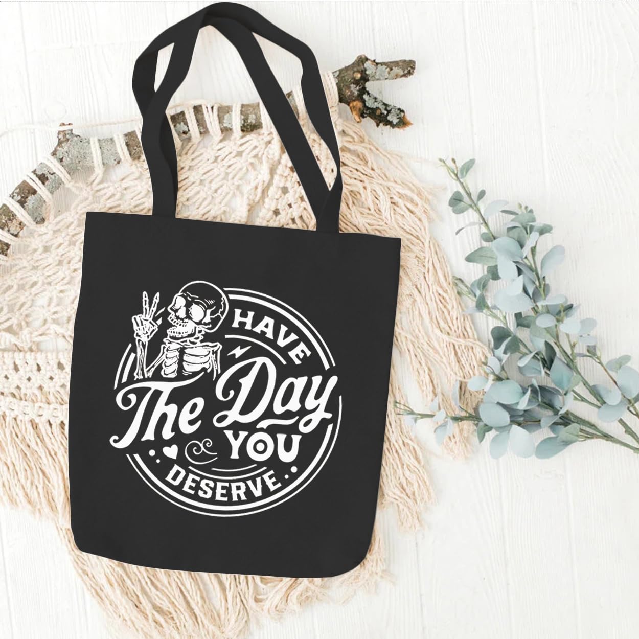 Canvas Tote Bag for Women Have The Day You Deserve Shopping Bag Eco-Friendly Bag Reusable Grocery Bags Black