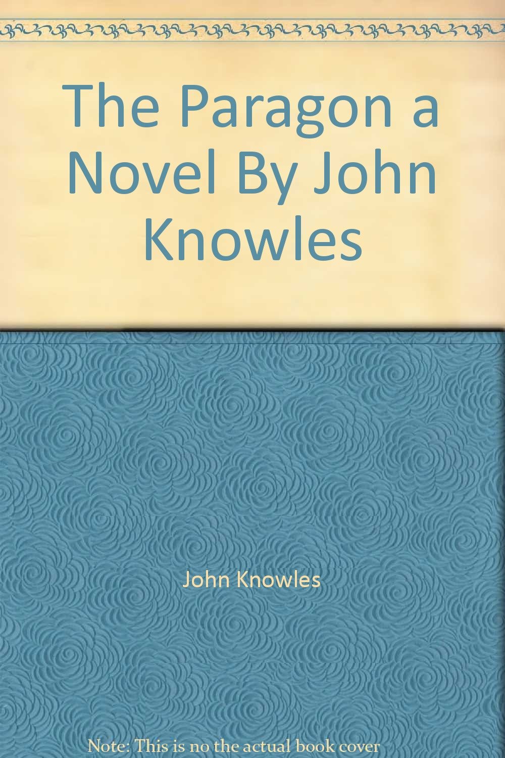 The Paragon a Novel By John Knowles