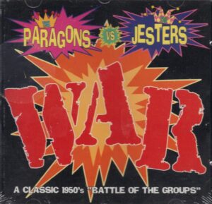 the paragons vs. the jesters: war (a classic 1950's 'battle of the groups') [audio cd]