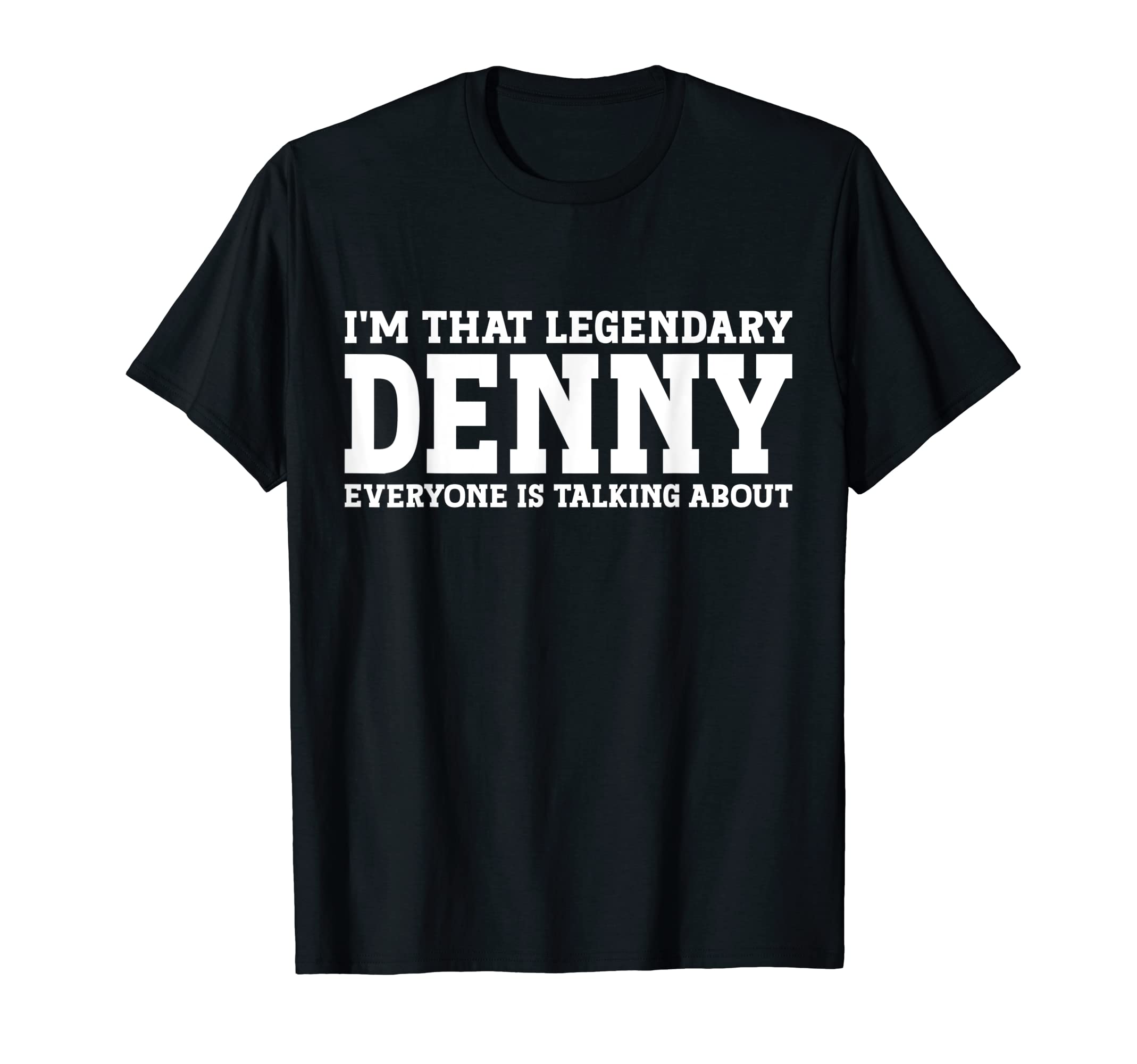 Denny Personal Name First Name Funny Denny T-Shirt