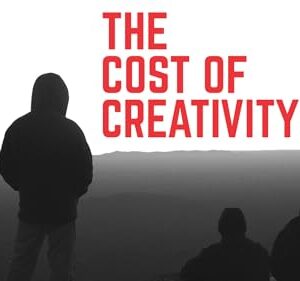 The Cost Of Creativity