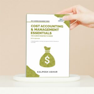 Cost Accounting and Management Essentials You Always Wanted to Know: 5th Edition (Self-Learning Management Series)