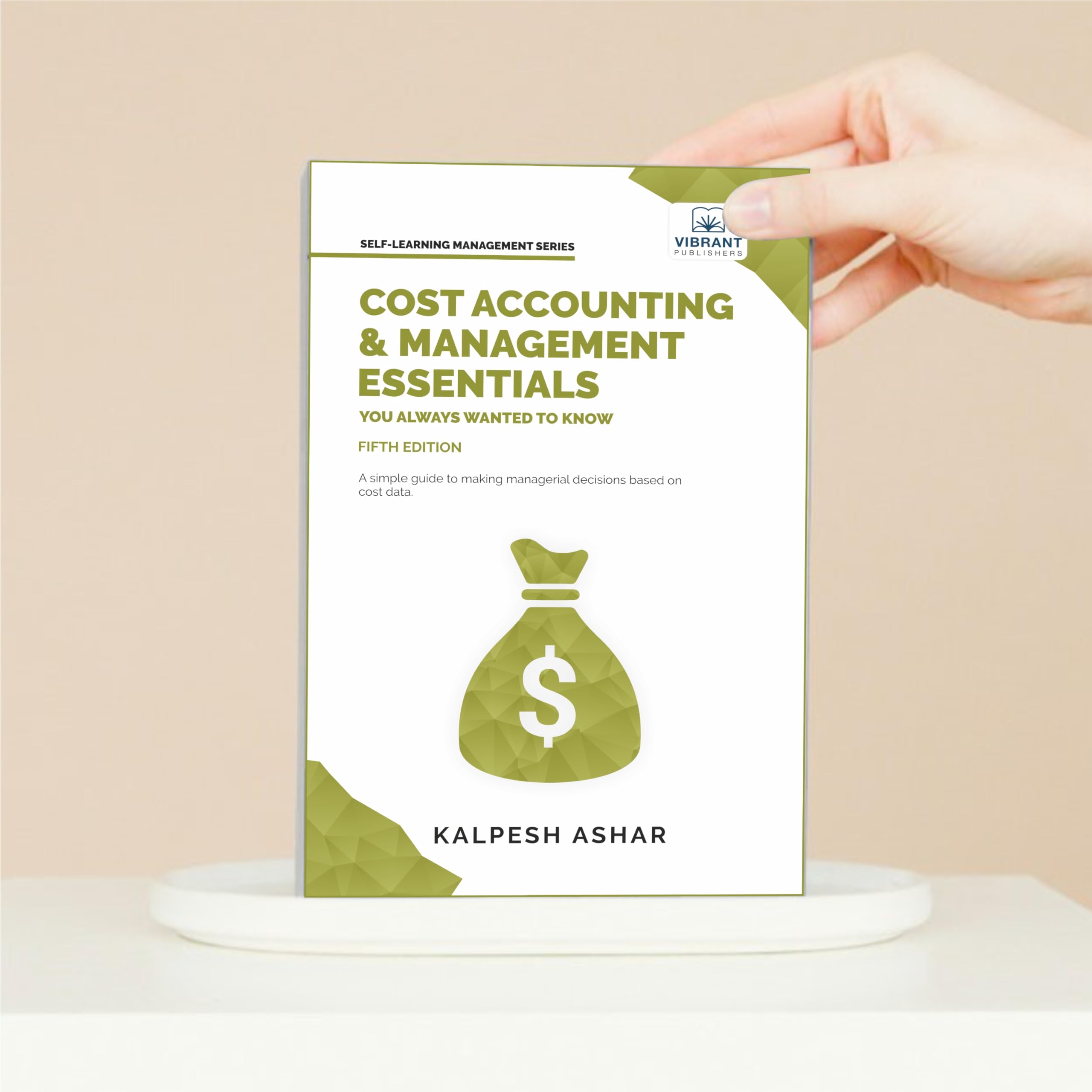 Cost Accounting and Management Essentials You Always Wanted to Know: 5th Edition (Self-Learning Management Series)