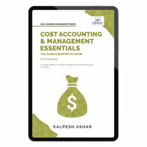 Cost Accounting and Management Essentials You Always Wanted to Know: 5th Edition (Self-Learning Management Series)