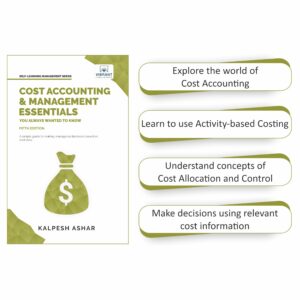 Cost Accounting and Management Essentials You Always Wanted to Know: 5th Edition (Self-Learning Management Series)