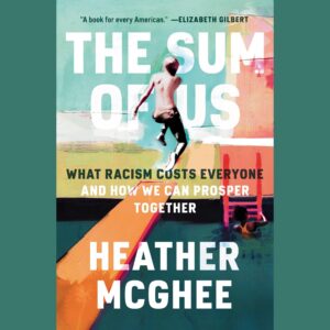 the sum of us: what racism costs everyone and how we can prosper together