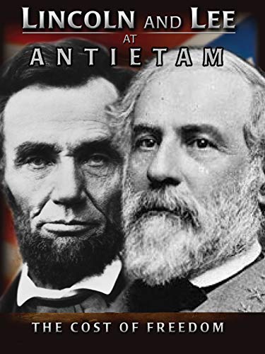 Lincoln and Lee at Antietam - The Cost of Freedom