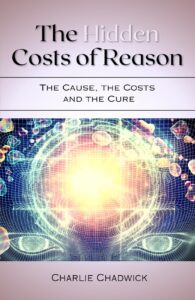 the hidden costs of reason: the cause, the costs and the cure