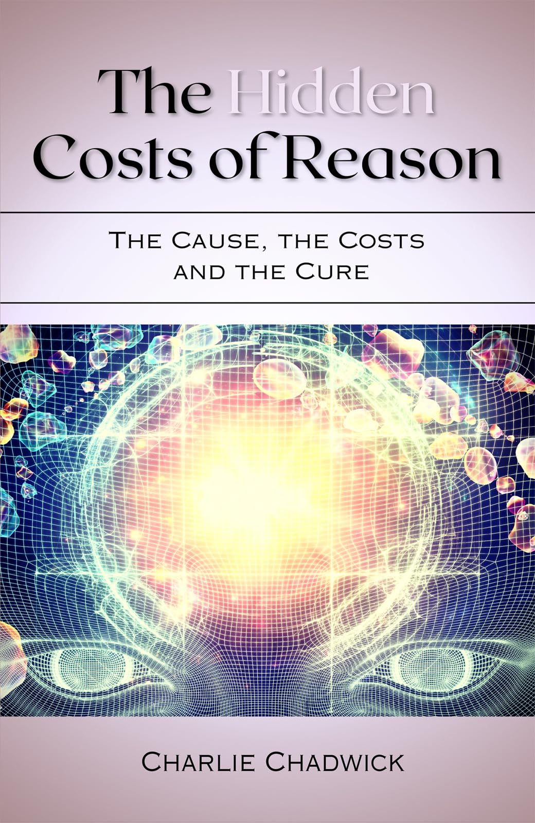 The Hidden Costs of Reason: The Cause, the Costs and the Cure