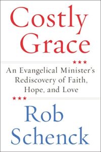 costly grace: an evangelical minister's rediscovery of faith, hope, and love