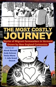 the most costly journey: stories of migrant farmworkers in vermont drawn by new england cartoonists (english and spanish edition)