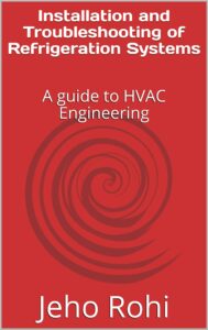 installation and troubleshooting of refrigeration systems: a guide to hvac engineering (123045 book 1)