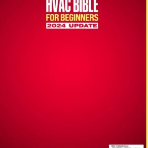 The Complete HVAC BIBLE for Beginners: The Most Practical & Updated Guide to Heating, Ventilation, and Air Conditioning Systems | Installation, Troubleshooting and Repair | Residential & Commercial