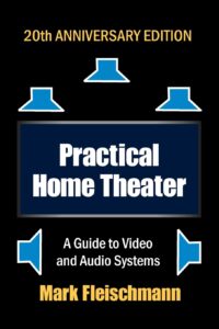 practical home theater: a guide to video and audio systems (2022 edition)