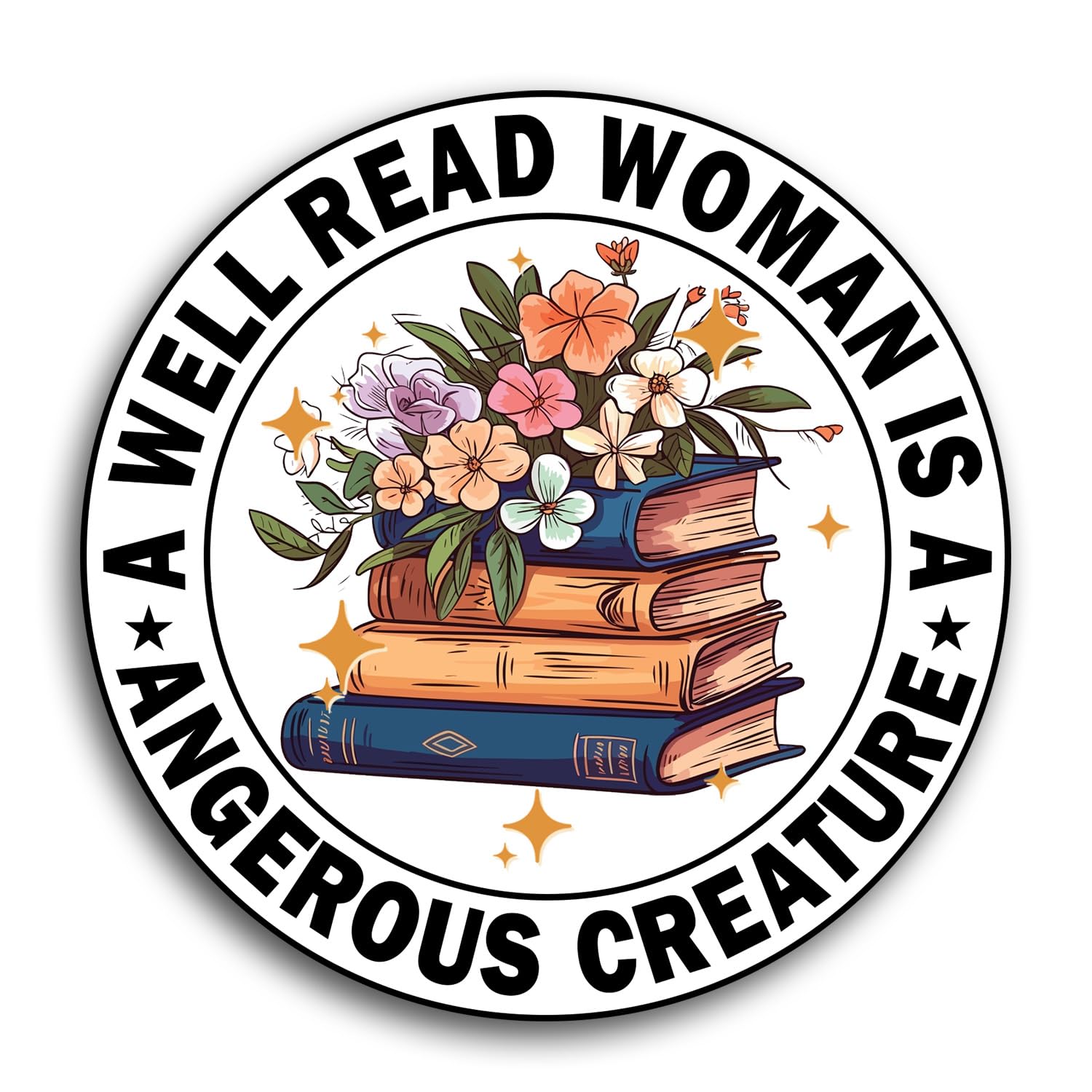 Feminist Sticker Feminism A Well Read Woman is A Dangerous Creature Vinyl Die Cut Sticker for Car Laptop Phone Water Bottle Guitar Helmet Gift Idea Merchandise Decor Decal Stuff