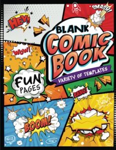 blank comic book: create your own comic adventures - fun pages with creative layouts - make your own story book