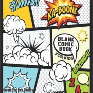 Blank Comic Book For Kids : Create Your Own Comics With This Comic Book Journal Notebook: Over 100 Pages Large Big 8.5" x 11" Cartoon / Comic Book With Lots of Templates (Blank Comic Books)