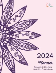 estherk creative 2024 planner for activity directors and activity professionals (pink version): for skilled nursing care, assisted living, memory care, life enrichment, senior day care, and hospitals