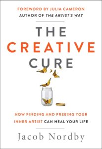 the creative cure: how finding and freeing your inner artist can heal your life