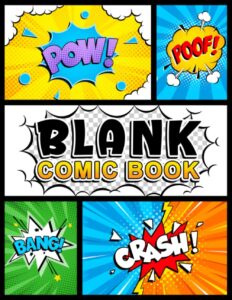 blank comic book: notebook with blank comic templates to create your own comics, variety templates for kids and adults