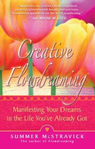 creative flowdreaming: manifesting your dreams in the life you've already got