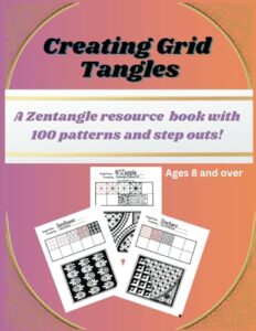 creating grid tangles: a zentangle resource book with 100 patterns and step outs