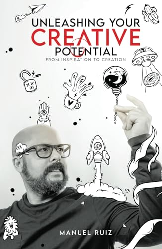 UNLEASHING YOUR CREATIVE POTENTIAL: From Inspiration to Creation