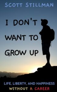 i don't want to grow up: life, liberty, and happiness. without a career. (nature book series)