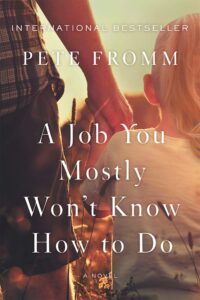 a job you mostly won't know how to do: a novel