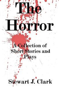 the horror. a collection of short stories and plays.