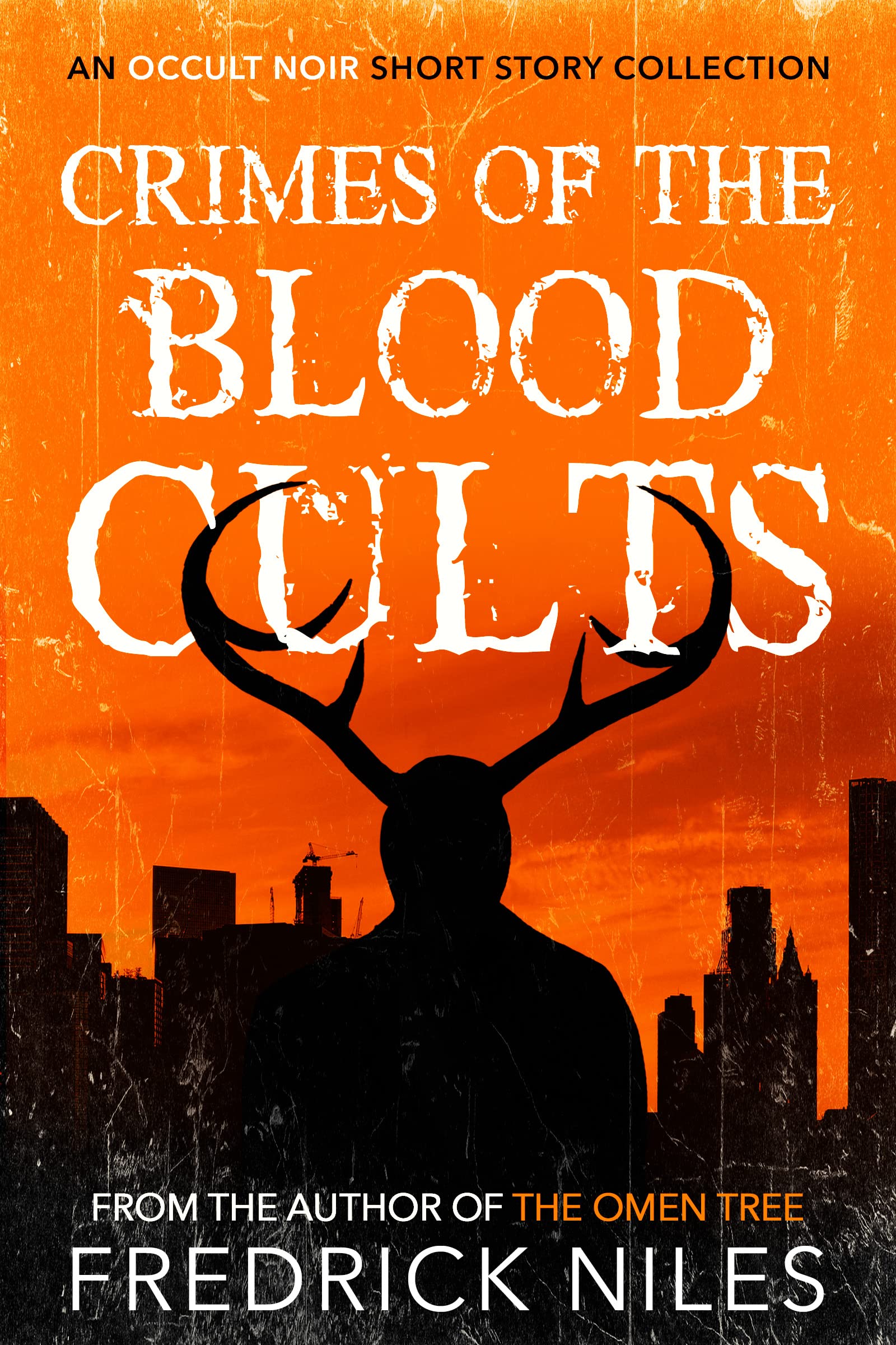 Crimes of the Blood Cults: An Occult Noir Short Story Collection