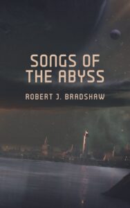 songs of the abyss: a collection of science fiction and horror stories