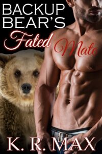 backup bear's fated mate: a first time bbw alpha male romance (haven bear shifters book 4)