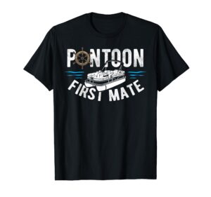 pontoon first mate - pontoon boating captain pontoon boat t-shirt