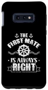 galaxy s10e the first mate is always right ship boat sea yacht case