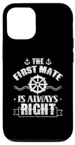 iphone 13 pro the first mate is always right ship boat sea yacht case