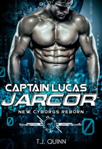 captain lucas jarcor - the begining: a cyborg's fighting machine first and only mate - contains an extended preview of bretdon book #3 in the series (the cyborgs reborn series 6)