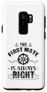 galaxy s9+ the first mate is always right ship boat sea yacht case