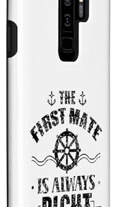 Galaxy S9+ The First Mate Is Always Right Ship Boat Sea Yacht Case