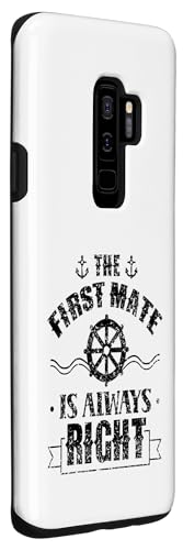 Galaxy S9+ The First Mate Is Always Right Ship Boat Sea Yacht Case