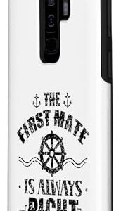 Galaxy S9+ The First Mate Is Always Right Ship Boat Sea Yacht Case