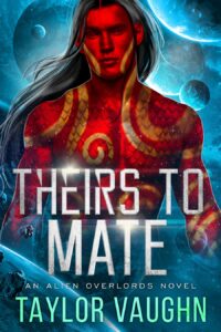 theirs to mate: a sci-fi alien romance (alien overlords book 4)