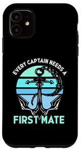 iphone 11 every captain needs a first mate sea ship yacht boat case